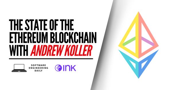 The State of the Ethereum Blockchain with Andrew Koller - Software ...
